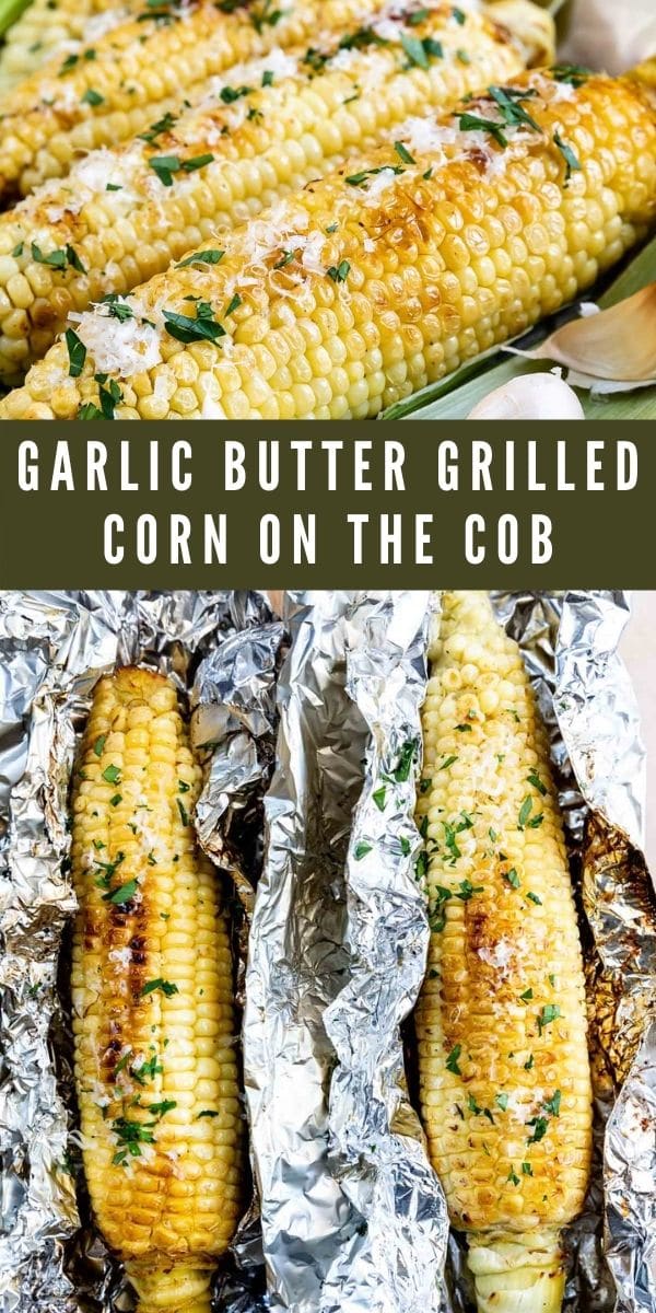 Garlic Butter Grilled Corn on the Cob - EASY GOOD IDEAS